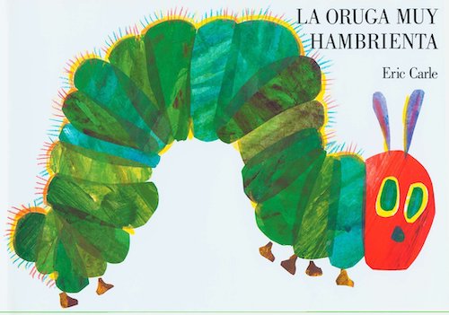 The Very Hungry Caterpillar / La Oruga Muy Hambrienta - United Through ...